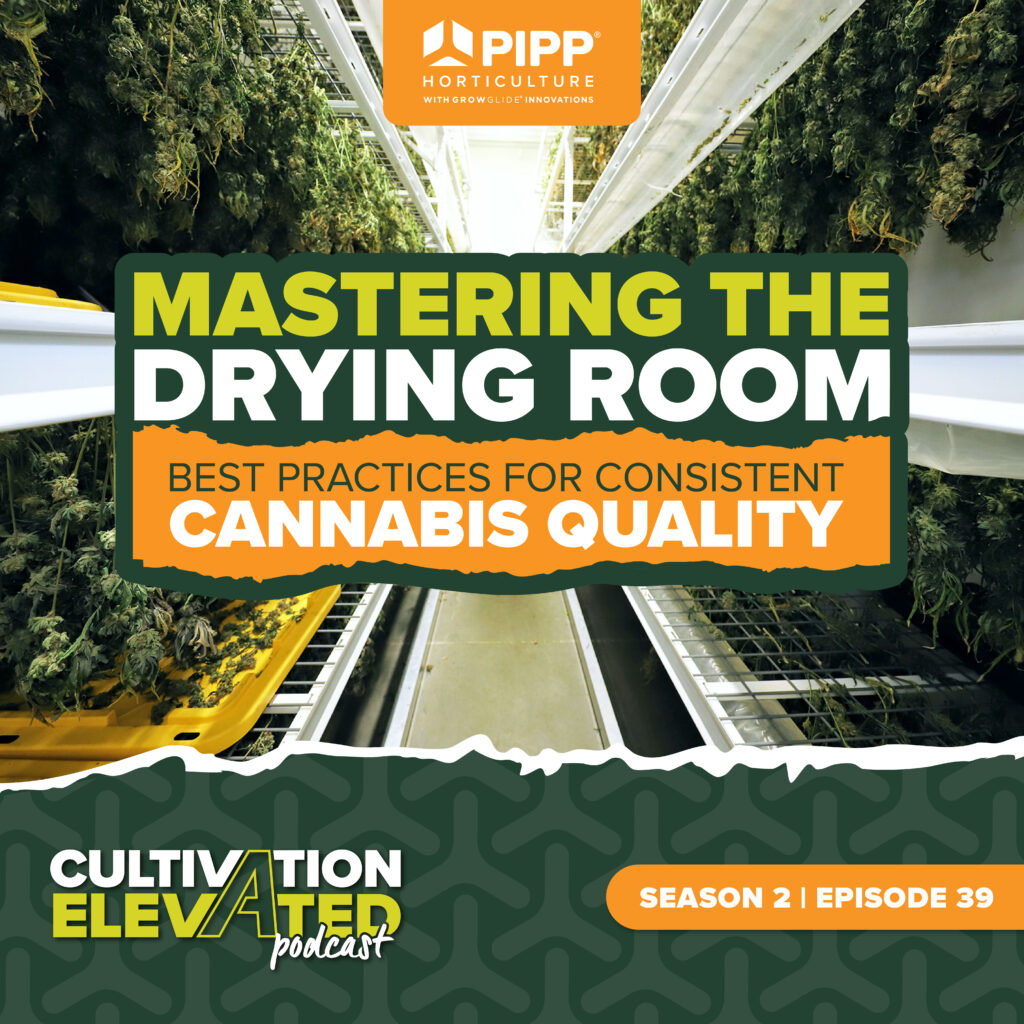 Mastering Cannabis Drying for Quality & Consistency | Ep 39